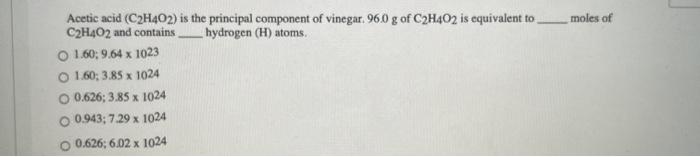 Solved Acetic acid (C2H4O2) is the principal component of | Chegg.com
