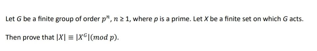 Solved Let G be a finite group of order pn,n≥1, where p is a | Chegg.com