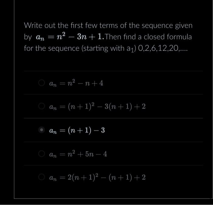 Solved Write out the first few terms of the sequence given | Chegg.com