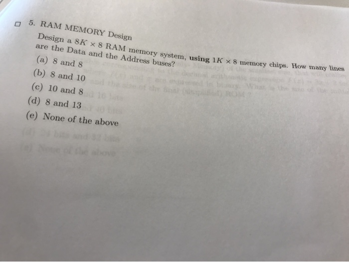 Solved 5. RAM MEMORY Design Design a 8K X 8 RAM memory | Chegg.com