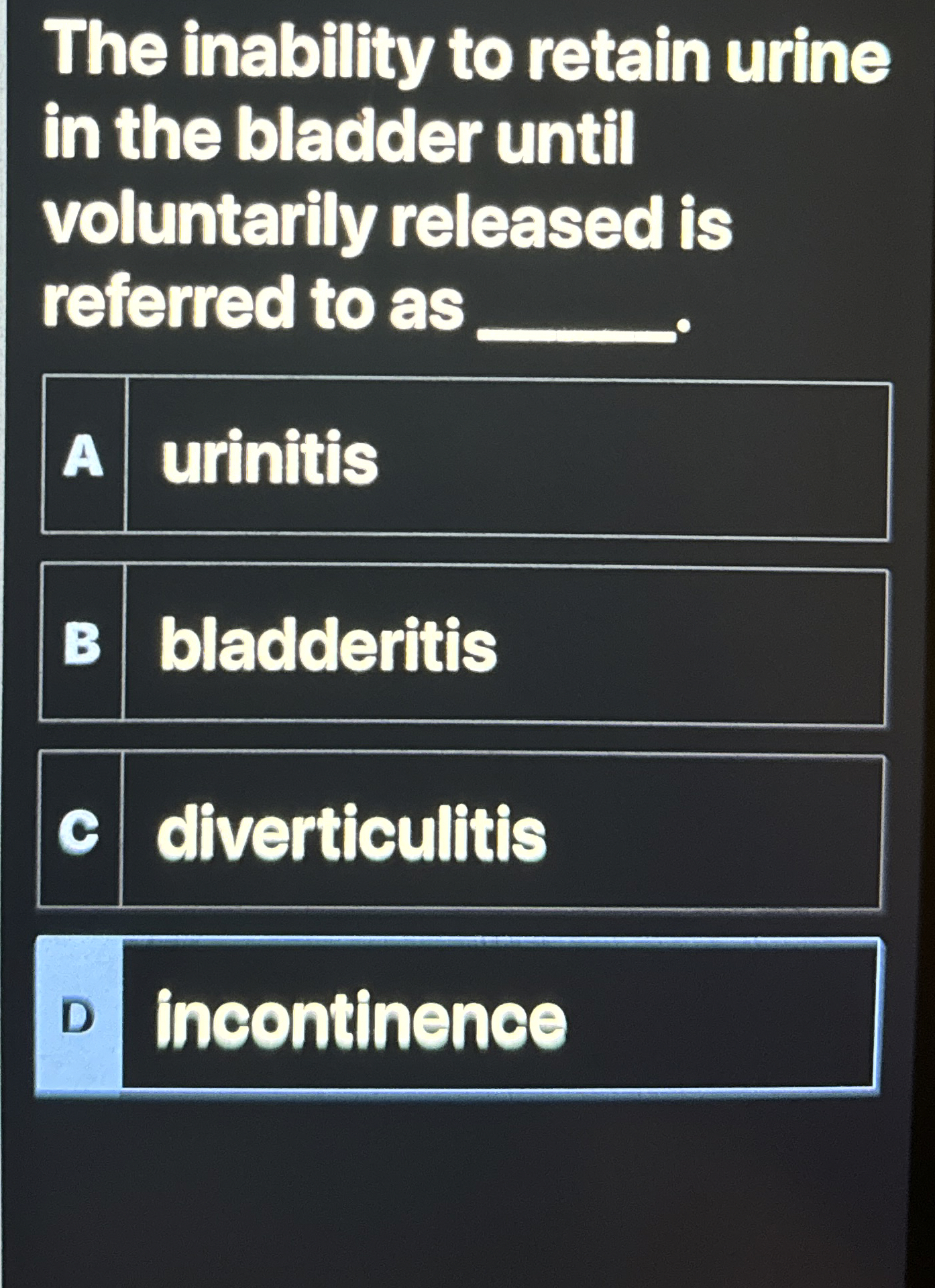 Solved The inability to retain urine in the bladder until | Chegg.com