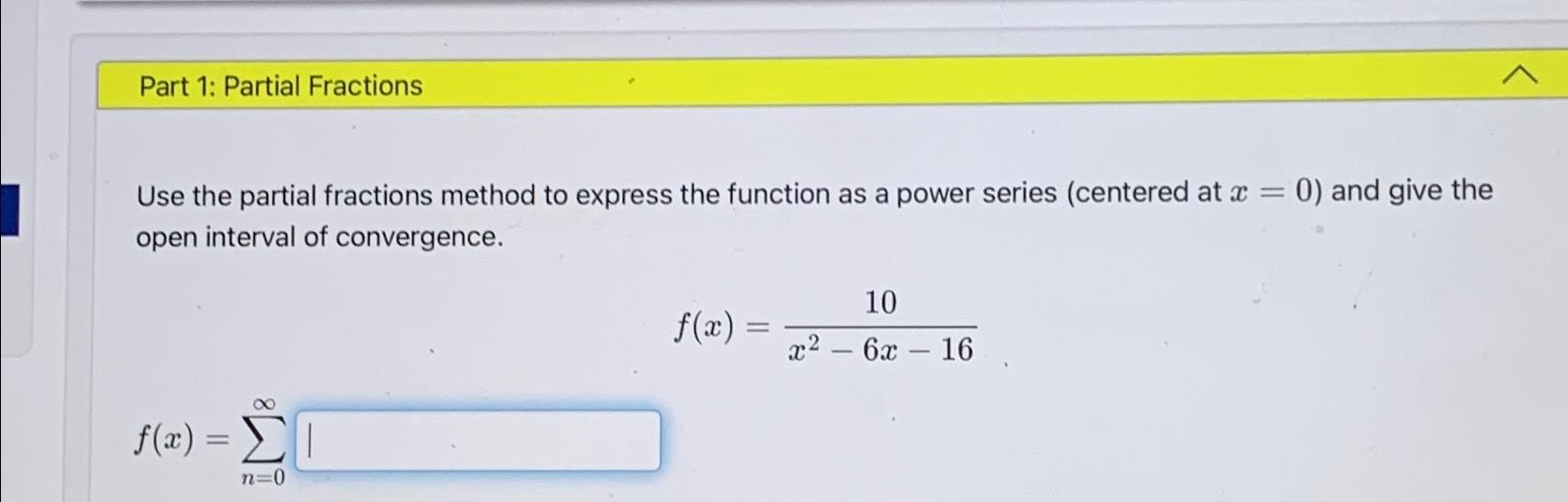 Solved Part 1: Partial FractionsUse the partial fractions | Chegg.com