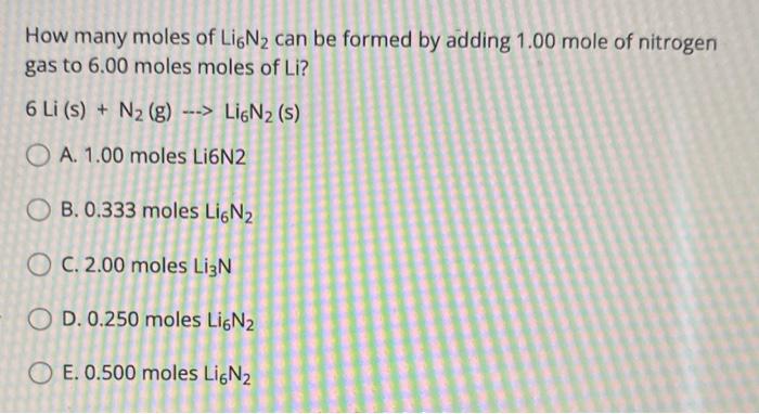 Solved How many moles of Li6 N2 can be formed by adding 1.00 | Chegg.com