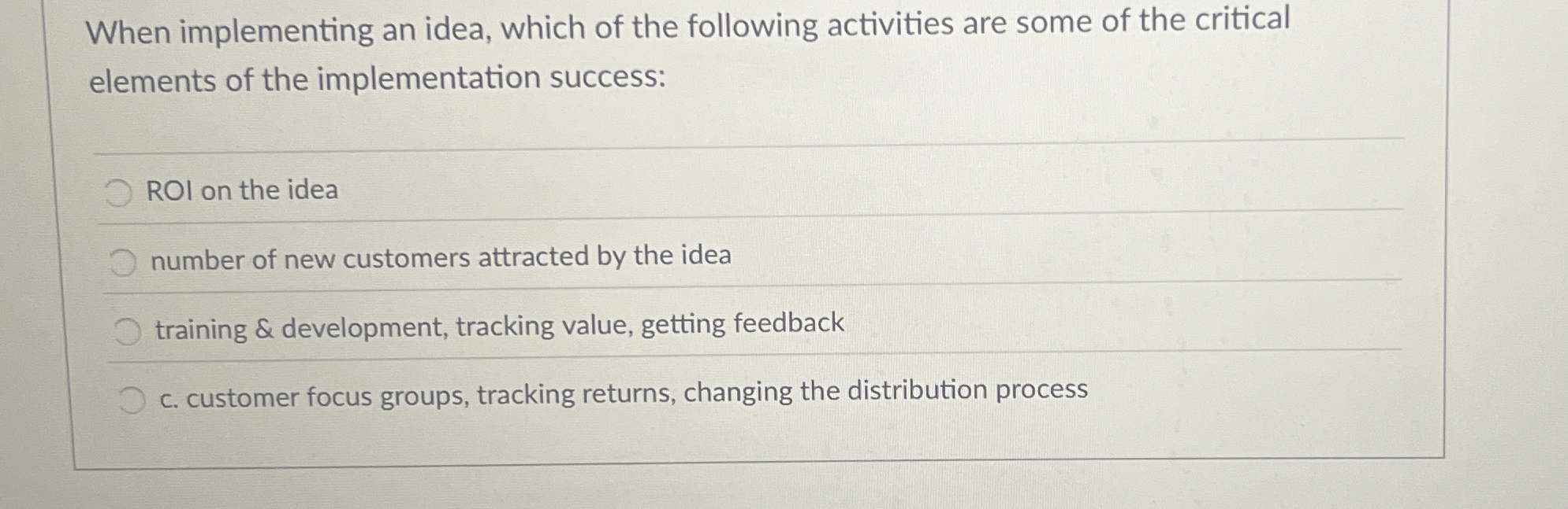 Solved When implementing an idea, which of the following | Chegg.com