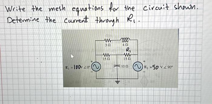 Solved Write the mesh equations for the circuit shown. | Chegg.com