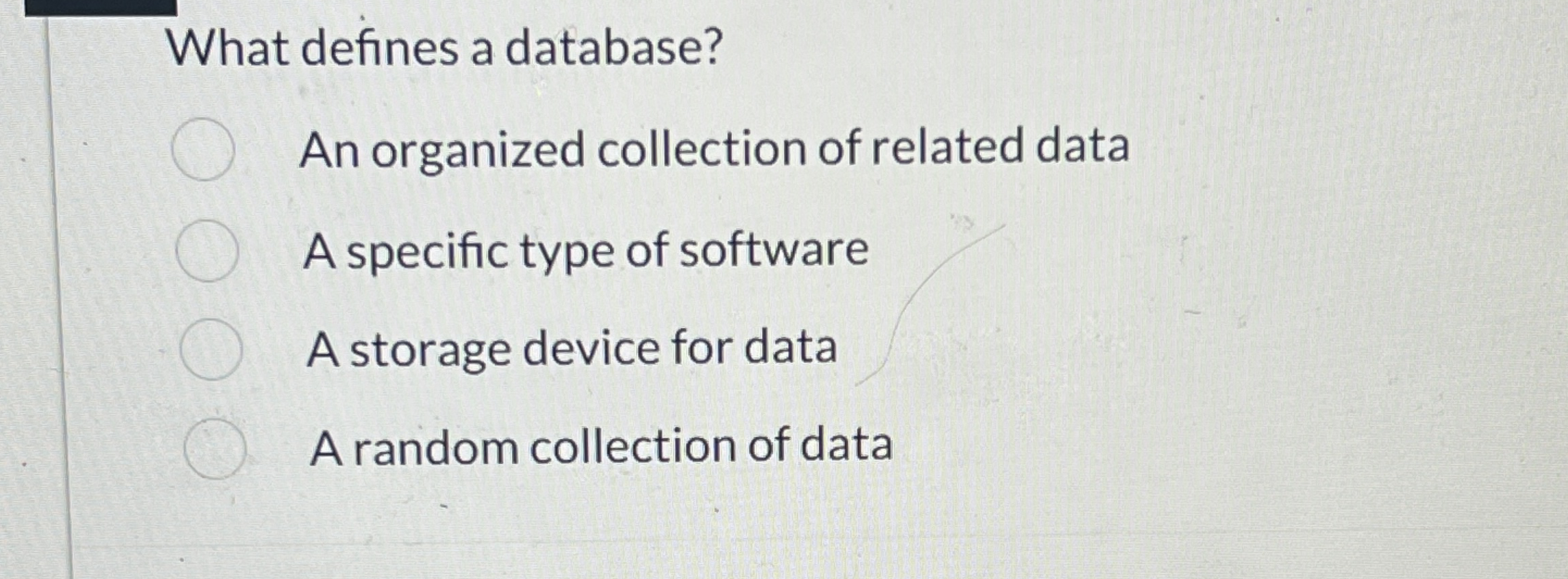 Solved What defines a database?An organized collection of | Chegg.com