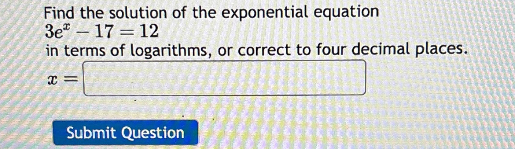 Solved Find the solution of the exponential | Chegg.com