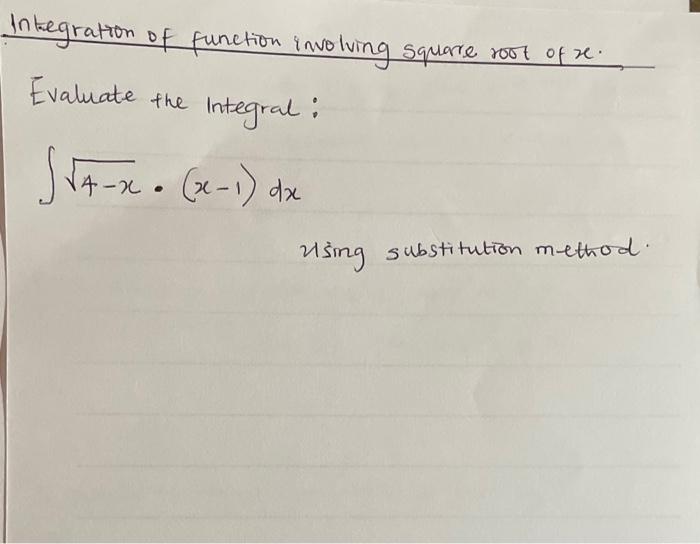 Solved Integration of function involving square root of x. | Chegg.com