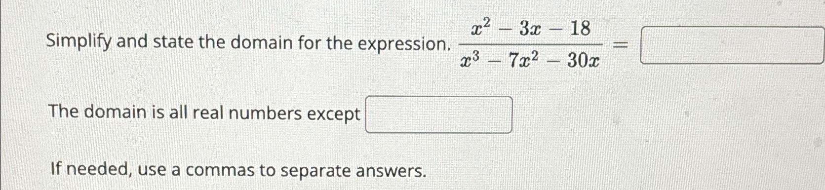 Solved Simplify and state the domain for the expression. | Chegg.com