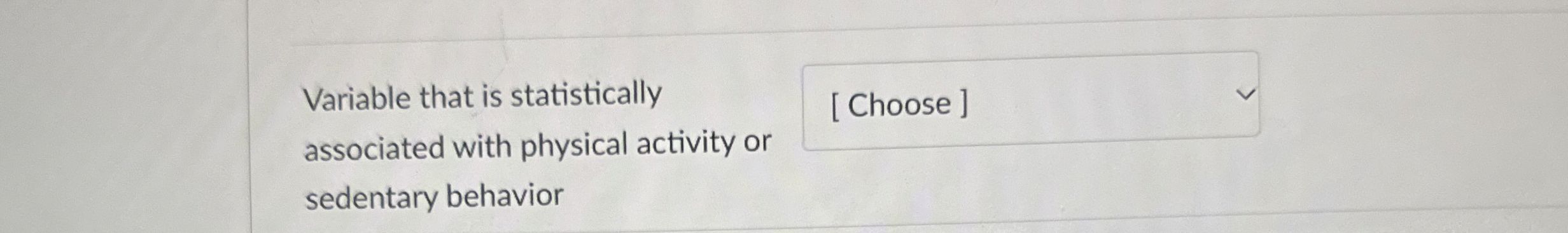 Solved Variable that is statistically associated with | Chegg.com