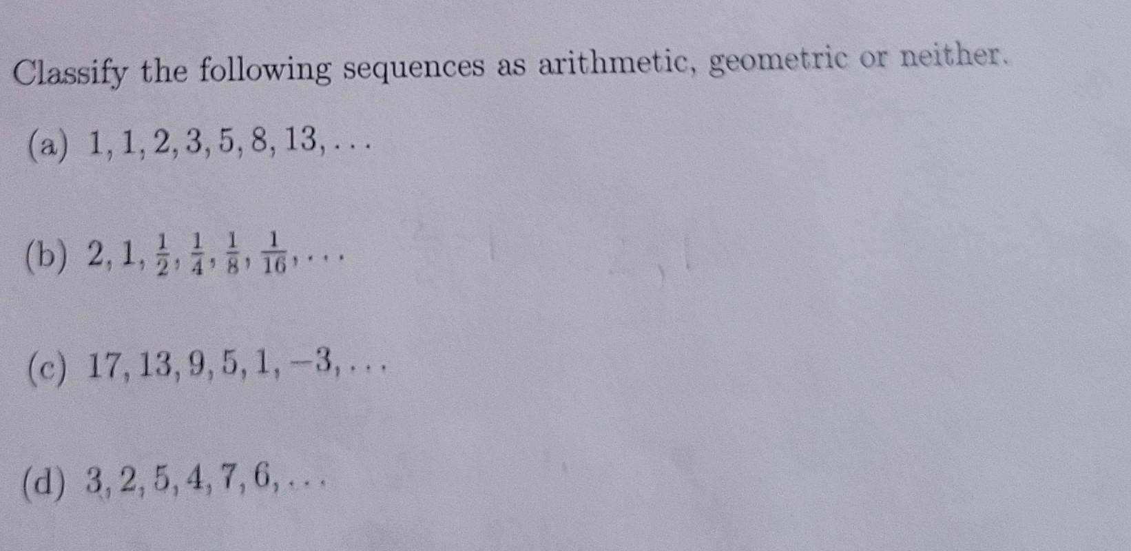 Solved Classify the following sequences as arithmetic, | Chegg.com
