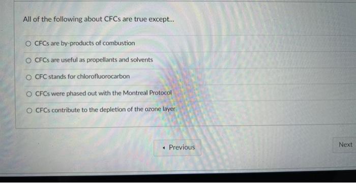 Solved All of the following about CFCs are true except... | Chegg.com