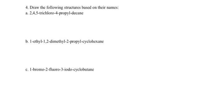 Solved 4. Draw the following structures based on their | Chegg.com
