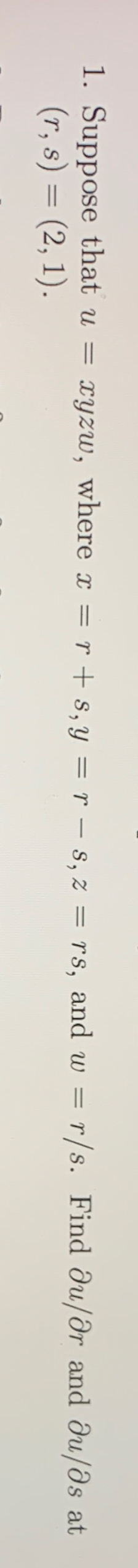 Solved Suppose that u=xyzw, ﻿where x=r+s,y=r-s,z=rs, ﻿and | Chegg.com