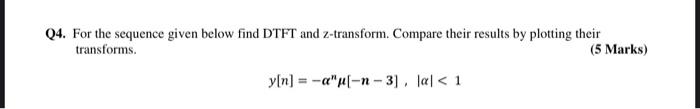Solved Q4. For the sequence given below find DTFT and | Chegg.com