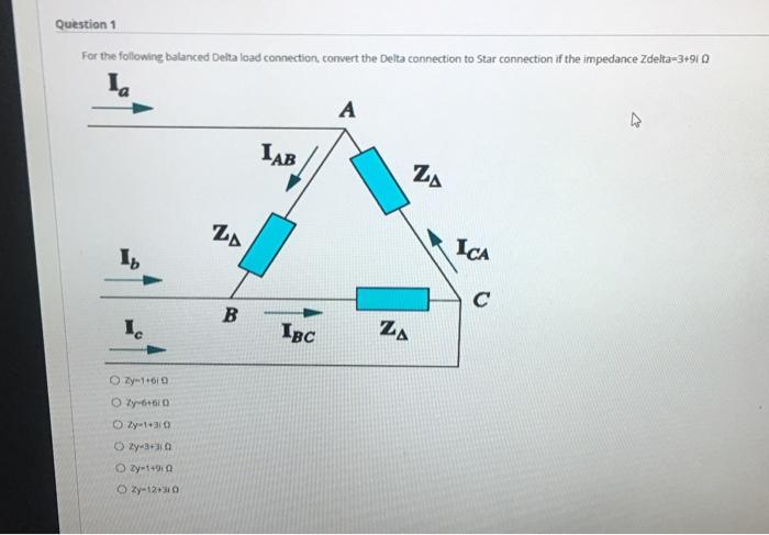 Solved Question 1 For the following balanced Delta load | Chegg.com
