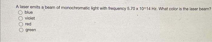 Solved A laser emits a beam of monochromatic light with | Chegg.com