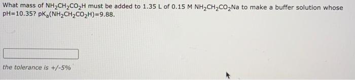Solved What mass of NH2CH2CO2H must be added to 1.35 L of | Chegg.com