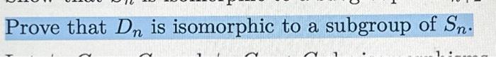 Solved Prove that Dn is isomorphic to a subgroup of Sn. | Chegg.com