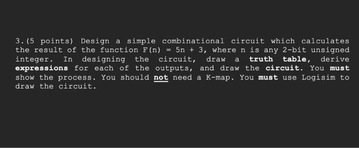 Solved 3. (5 points) Design a simple combinational circuit | Chegg.com