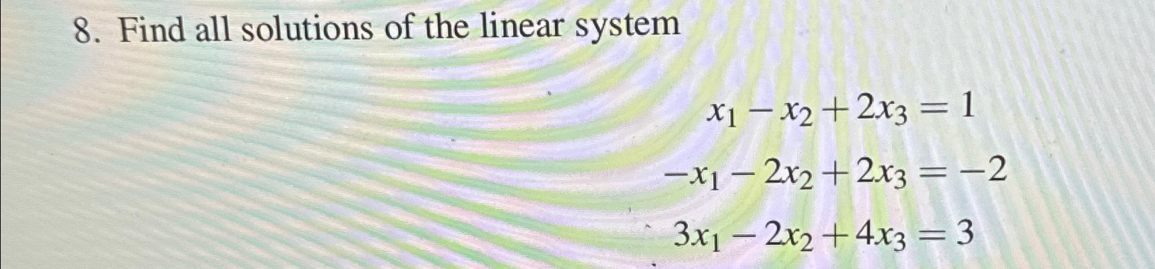 Solved Find all solutions of the linear | Chegg.com