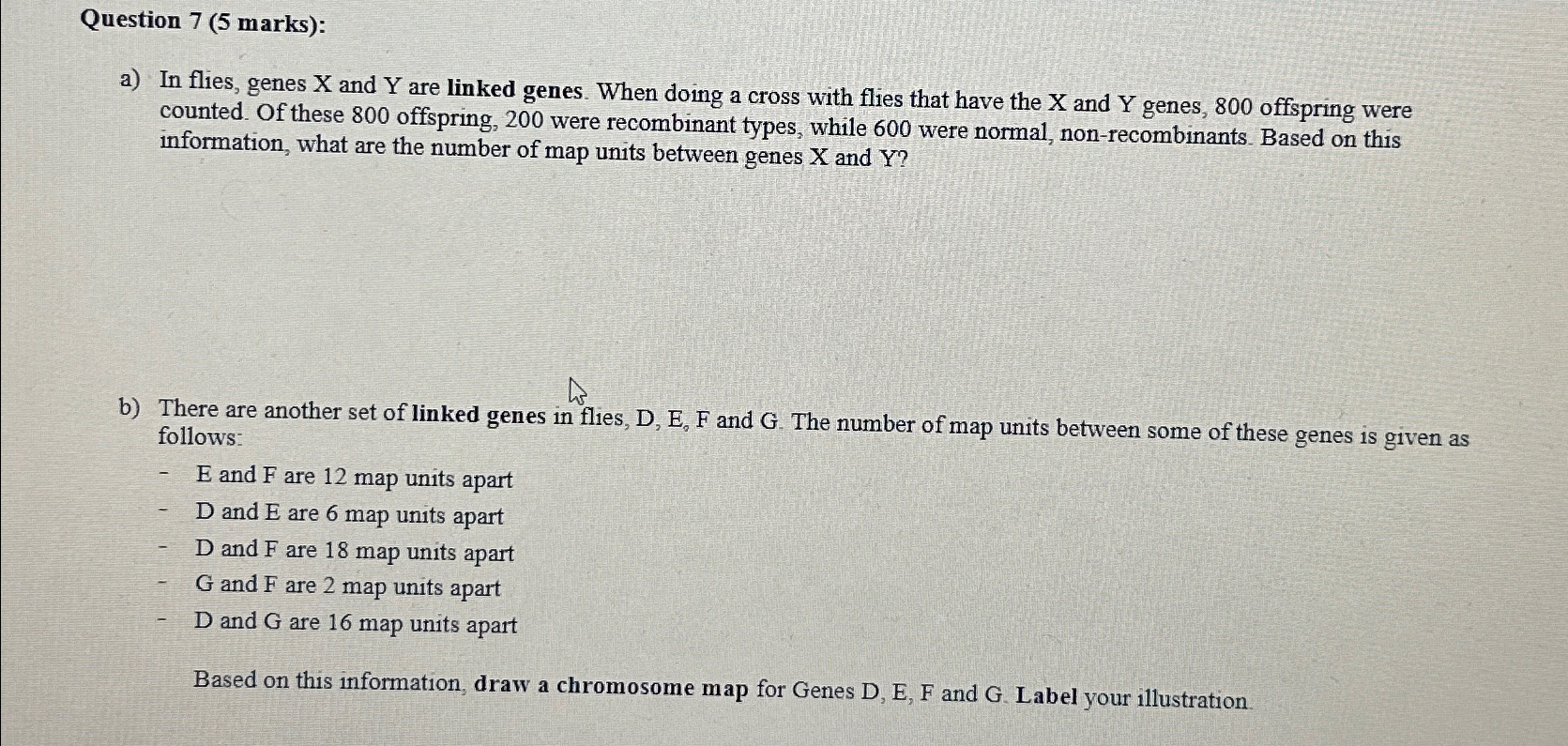 Solved Question 7 (5 ﻿marks):a) ﻿In flies, genes x ﻿and Y | Chegg.com