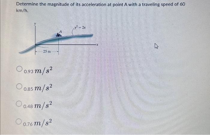 Solved Determine the magnitude of its acceleration at point | Chegg.com