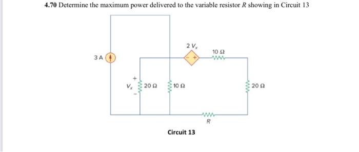 Solved 4.70 Determine the maximum power delivered to the | Chegg.com