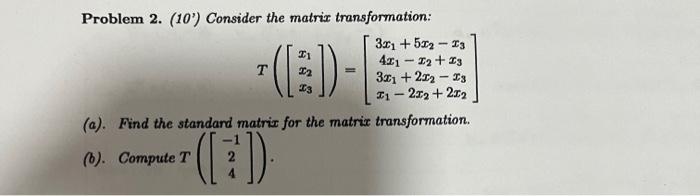 Solved Problem 2. (10') Consider the matrix transformation: | Chegg.com