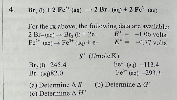 Solved Br2(l)+2Fe2+(aq)→2Br−(aq)+2Fe3+(aq) For the rx above, | Chegg.com