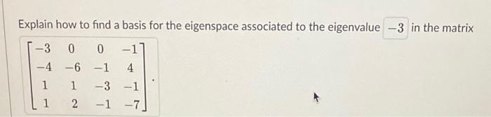 Solved Explain how to find a basis for the eigenspace | Chegg.com