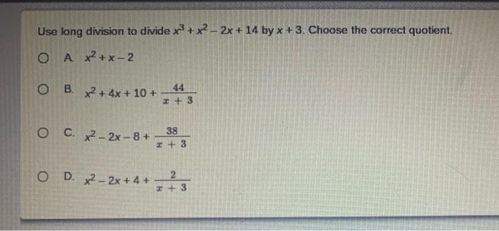 Solved Use long division to divide x3 + x2 - 2x + 14 by x | Chegg.com
