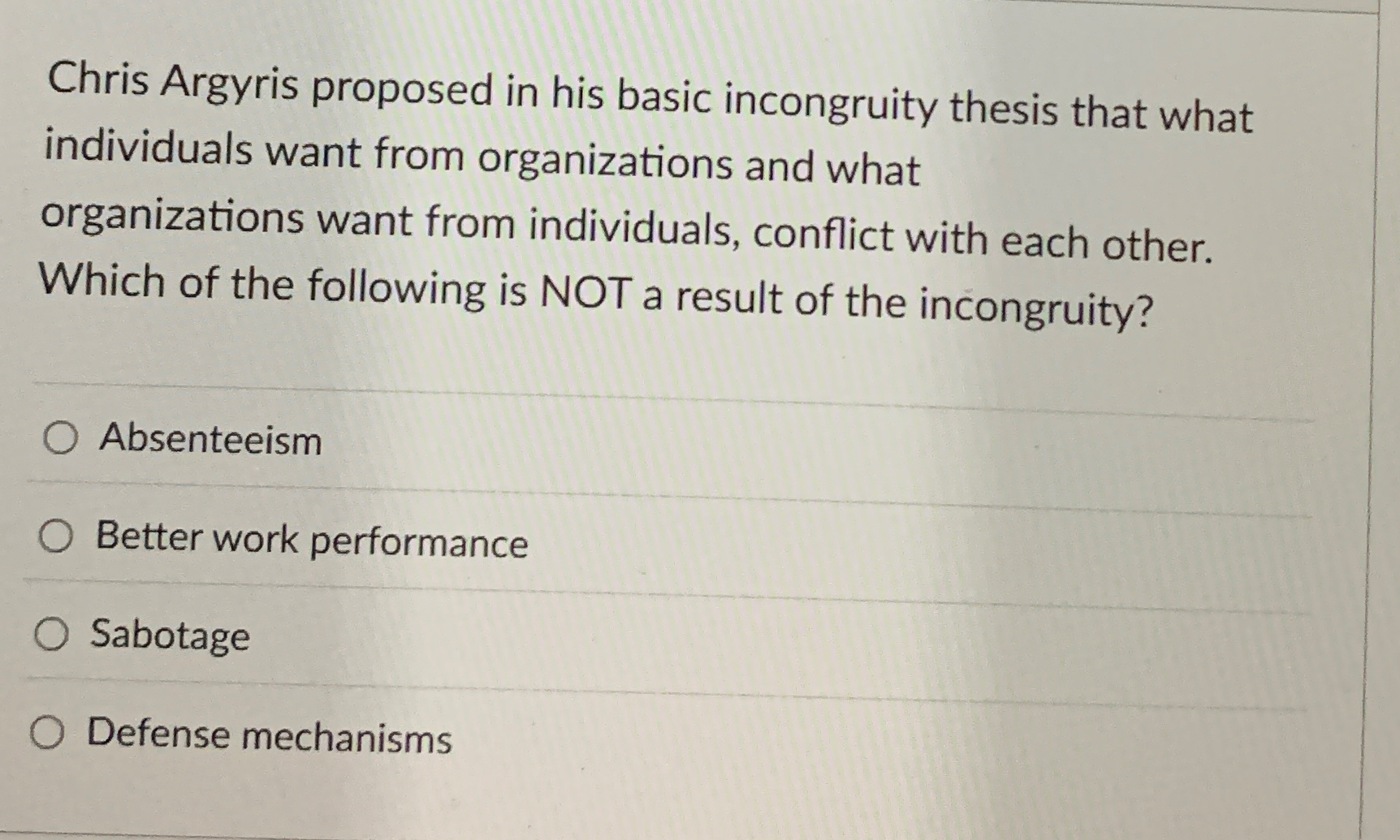 Solved Chris Argyris proposed in his basic incongruity | Chegg.com