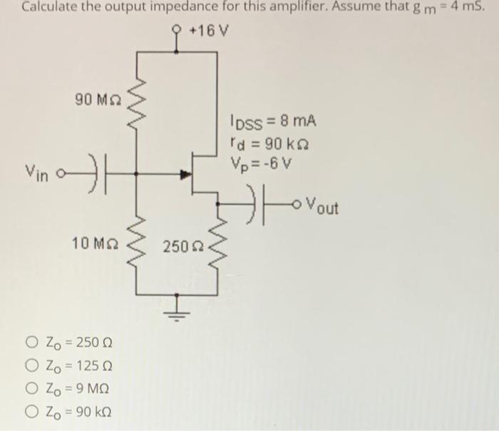 Solved culate the output impedance for this amplifier. | Chegg.com