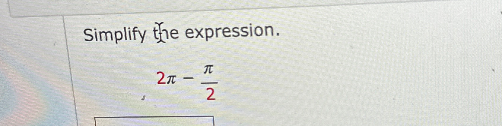 Solved Simplify the expression.2π-π2 | Chegg.com