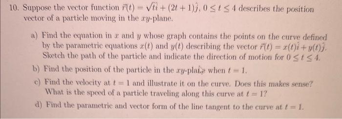 Solved 0. Suppose the vector function r(t)=ti+(2t+1)j^,0≤t≤4 | Chegg.com