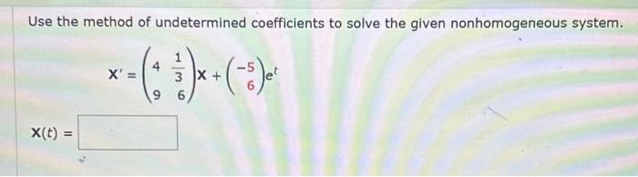 Solved Use the method of undetermined coefficients to solve | Chegg.com