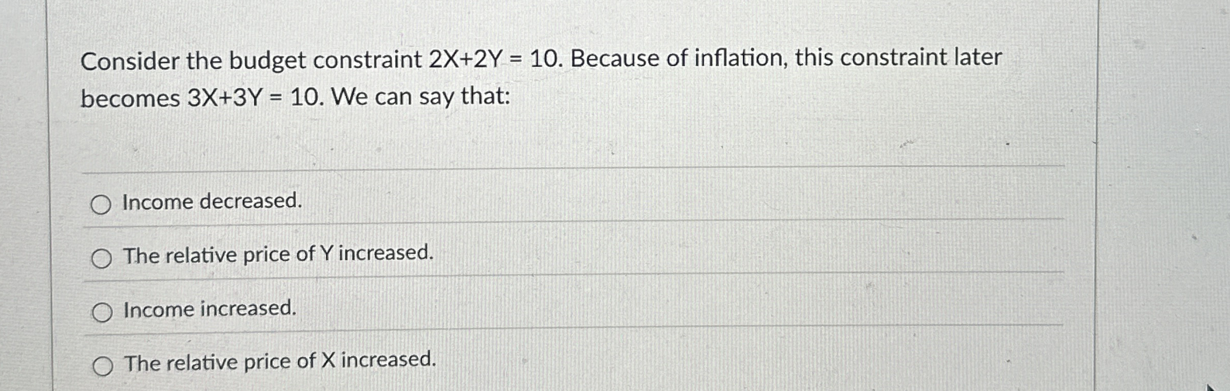 Solved Consider the budget constraint 2x+2Y=10. ﻿Because of | Chegg.com