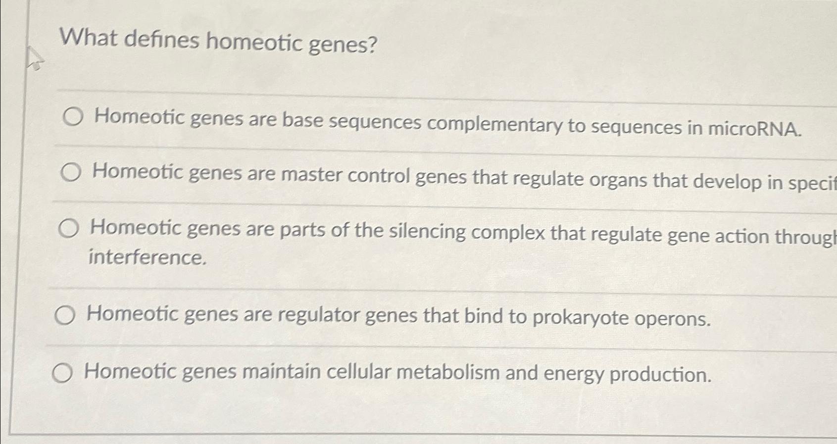 Solved What defines homeotic genes?Homeotic genes are base | Chegg.com
