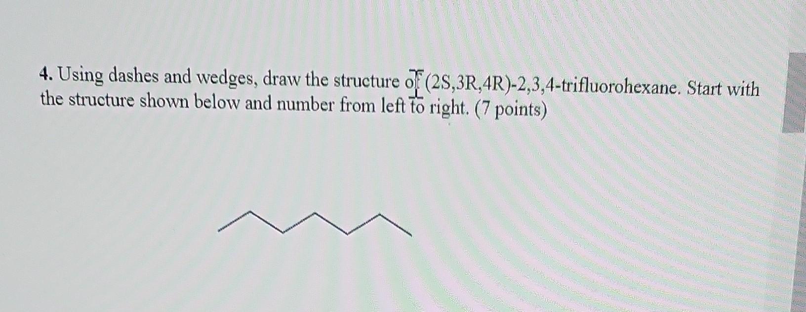 Solved 4. Using dashes and wedges, draw the structure of (2 | Chegg.com