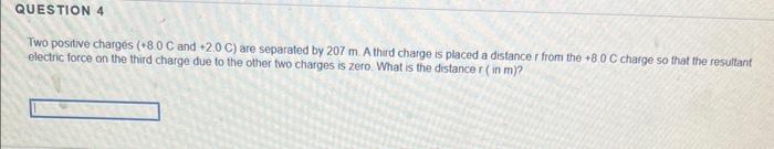 Solved Two positive charges (+8.0C and +2.0C) are separated | Chegg.com