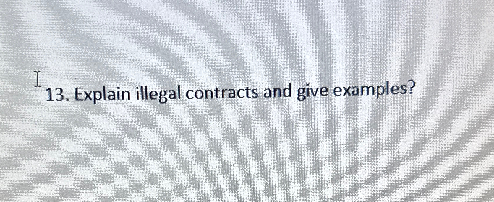 Solved Explain illegal contracts and give examples? | Chegg.com