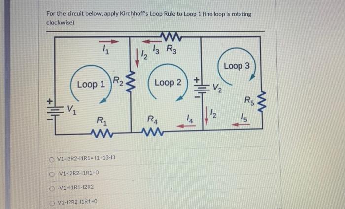 Solved For the circuit below, apply Kirchhoff's Loop Rule to | Chegg.com