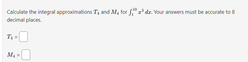 Solved Calculate the integral approximations T4 ﻿and M4 ﻿for | Chegg.com