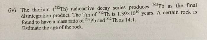 Solved (iv) The thorium (232Th) radioactive decay series | Chegg.com