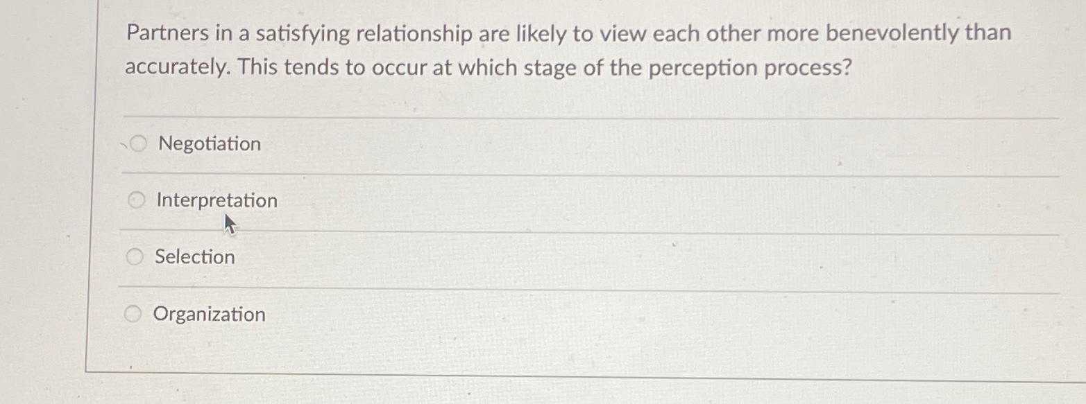 Solved Partners in a satisfying relationship are likely to | Chegg.com