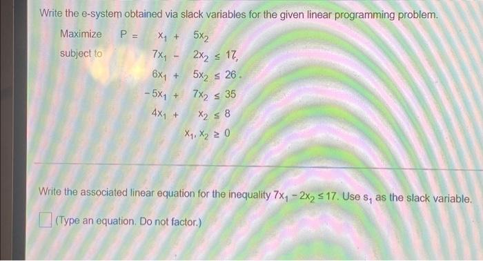 Solved Write the e-system obtained via slack variables for | Chegg.com