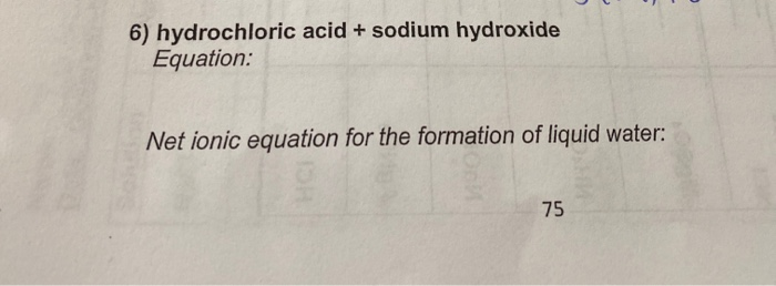Solved 6) hydrochloric acid + sodium hydroxide Equation: Net | Chegg.com
