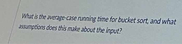 Solved What is the average-case running time for bucket | Chegg.com