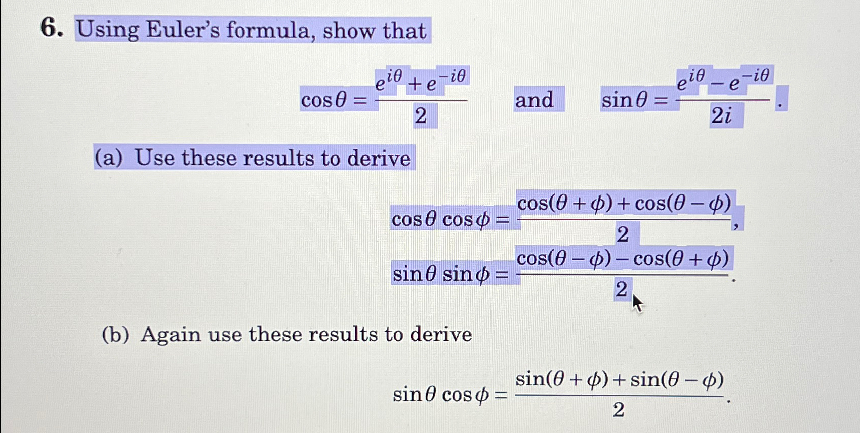 Solved Using Euler's formula, show thatcosθ=eiθ+e-iθ2, ﻿and | Chegg.com